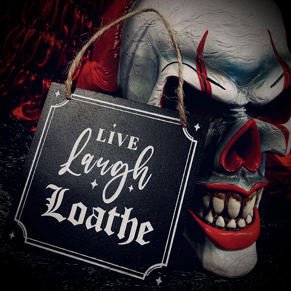 Live, Laugh, Loathe Mini Gothic Dark Humour Sign | ALT CVLT